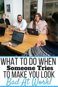 When Someone Tries to Make You Look Bad at Work (My Advice) - Self ...
