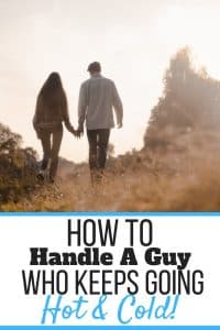 How to Handle Hot and Cold Guy - 9 Tips To Get Them! - Self Development ...