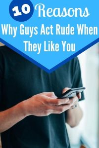 Why Do Guys Act Rude When They Like You? (Here's 11 Reasons!) - Self ...