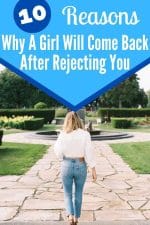 Girl Comes Back After Rejecting Me (10 Reasons Why She Will!) - Self ...