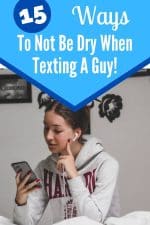 How to Not Be Dry When Texting a Guy! (15 Tips That Work) - Self ...