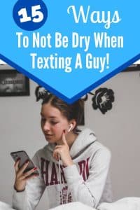 How to Not Be Dry When Texting a Guy! (15 Tips That Work) - Self ...