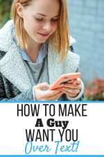 How To Make A Guy Want You Over Text (15 Tips that Work!) - Self Development Journey
