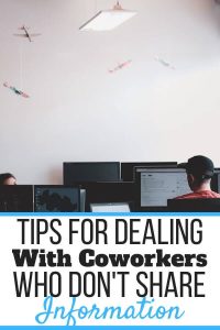 10 Tips To Deal With Coworkers Who Don’t Share Information! - Self ...