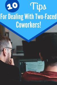 Dealing With a Two-Faced Coworkers (10 Effective Tips!) - Self ...