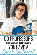 Do Professors Know When You Like Them? (5 Signs Say YES!) - Self ...
