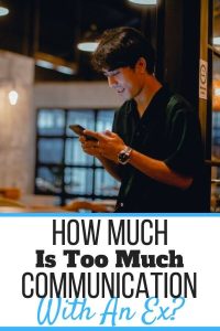 How Much Is Too Much Communication With an Ex? (Explained) - Self ...