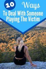 How to Deal With Someone Who Plays the Victim: 10 Tips! - Self ...