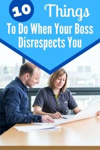 What to Do When Your Boss Disrespects You? (10 Things You MUST Do ...