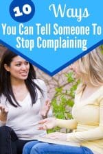 How To Tell Someone To Stop Complaining (10 Ways That Work!) - Self ...