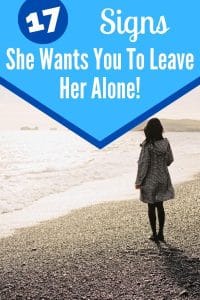 17 Signs She Wants You to Leave Her Alone! - Self Development Journey