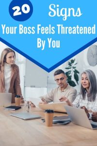 20 Signs Your Boss Is Threatened by You! (& How To Handle It) - Self ...