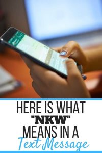 What Does "NKW" Mean in Texting? (Text Speak Explained!) - Self ...