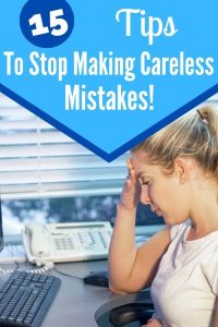 How to Stop Making Careless Mistakes at Work (15 Effective Tips ...