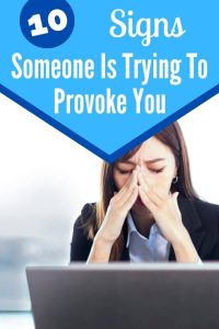 10 Signs Someone Is Trying to Provoke You (Here's how To Handle Them ...