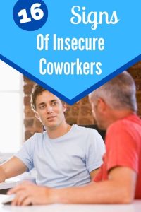 16 Signs of Insecure Coworkers (& Tips How To Deal With Them!) - Self ...