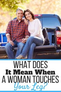 What Does It Mean When a Woman Touches Your Leg? (10 Explanations ...