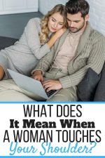 What Does It Mean When a Woman Touches Your Shoulder? (10 Body Language ...
