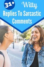 31+ Witty Replies to Sarcasm and Rude Comments (You Have the Last Laugh ...