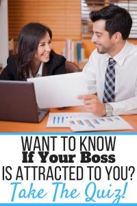 Is My Boss Attracted to Me Quiz (Find out If Your Boss Likes You ...