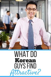What Do Korean Guys Find Attractive (10 Things They Look For) - Self ...