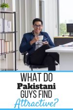 What Do Pakistani Guys Find Attractive (10 Things They Look For) - Self ...
