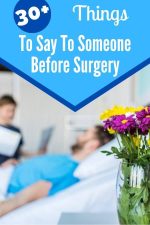 What to Say to Someone Before Surgery? (Here Are 30 Words of ...