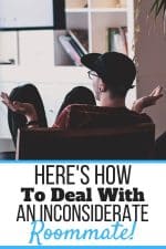 How to Deal with a Roommate Who Is Inconsiderate: 10 Tips! - Self ...