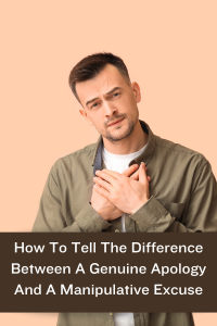 How To Tell The Difference Between A Genuine Apology And A Manipulative ...